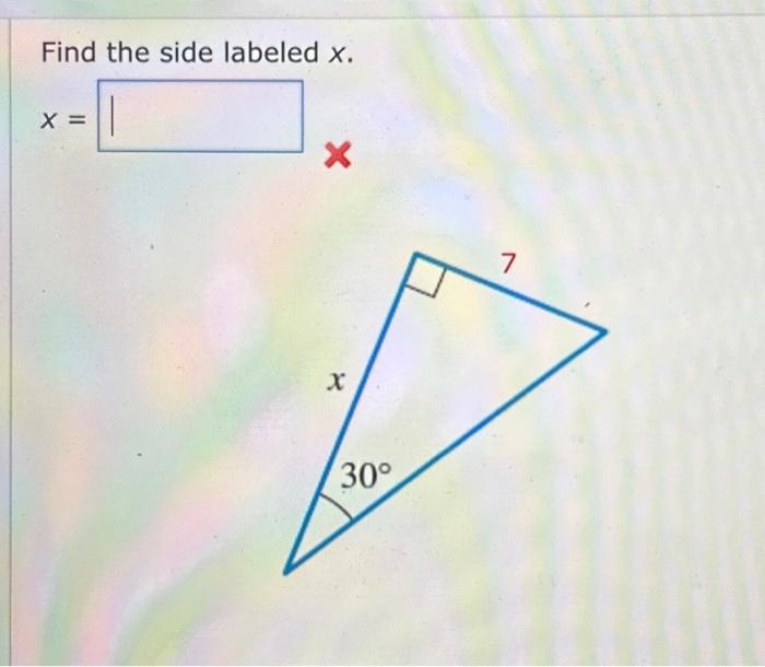 Solved Find the side labeled x. x= | Chegg.com