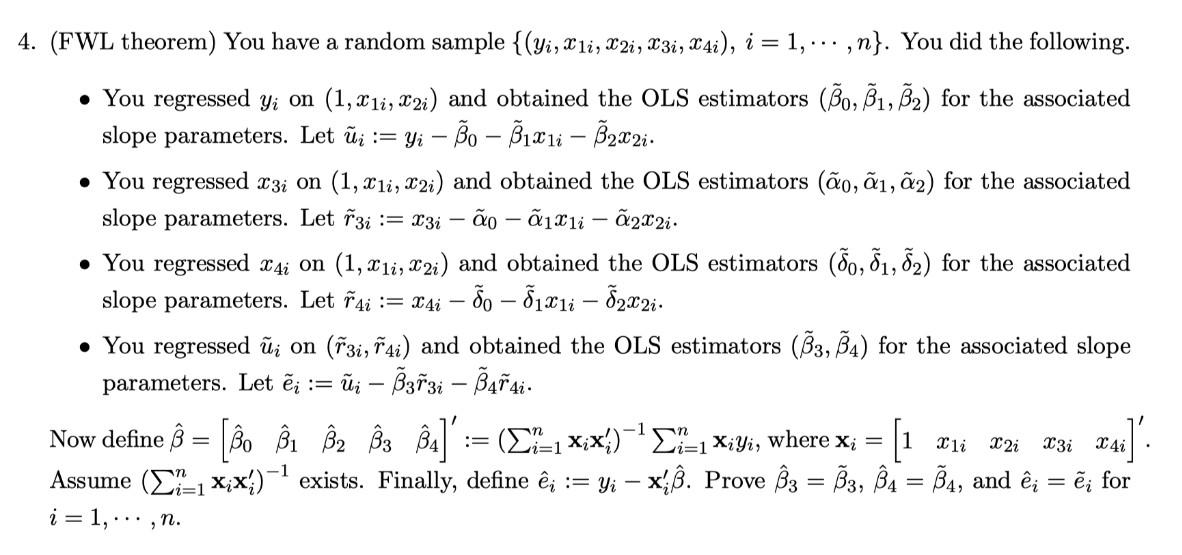 Solved 4. (FWL theorem) You have a random sample {(Yi, Zli, | Chegg.com