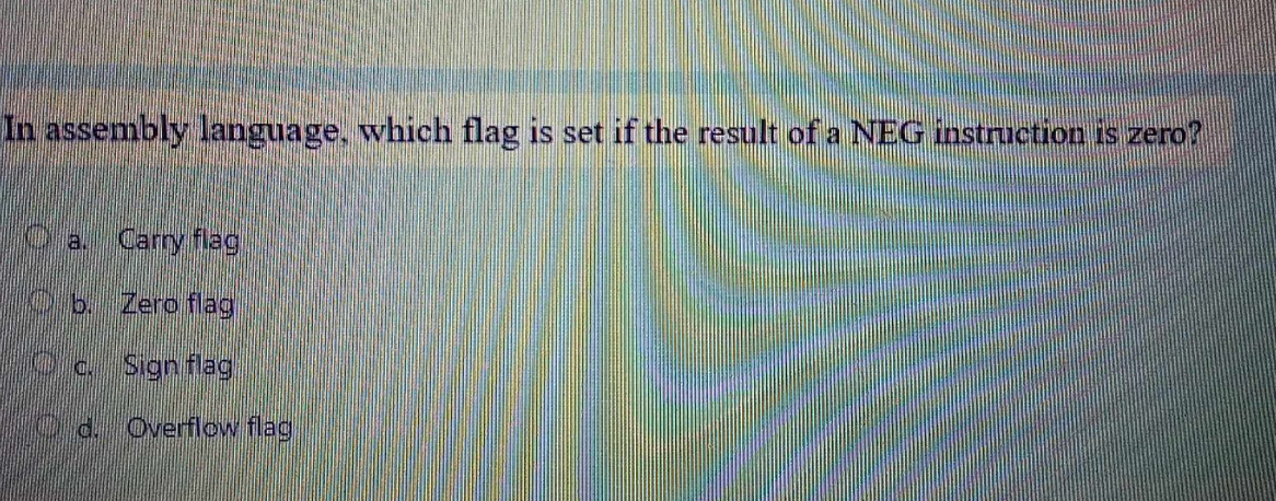 Solved In assembly language, which flag is set if the result | Chegg.com