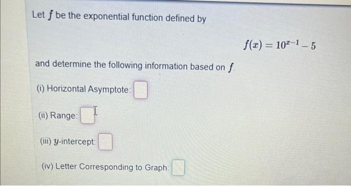 Let f be the exponential function defined by | Chegg.com