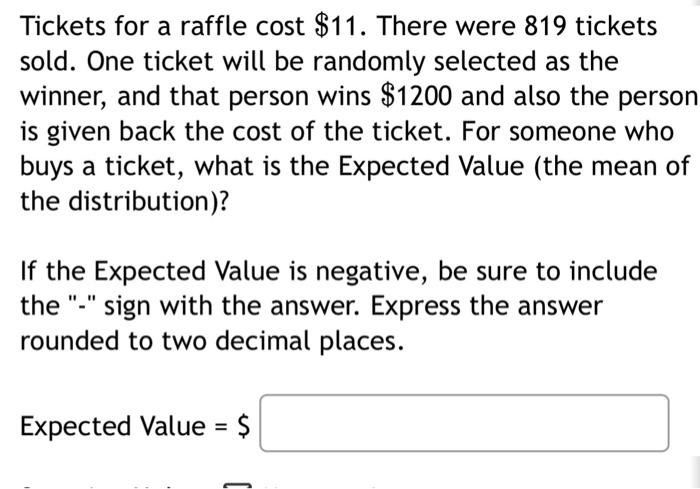 Solved Tickets for a raffle cost $11. There were 819 tickets | Chegg.com