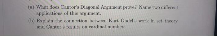 Solved (a) What does Cantor's Diagonal Argument prove? Name | Chegg.com