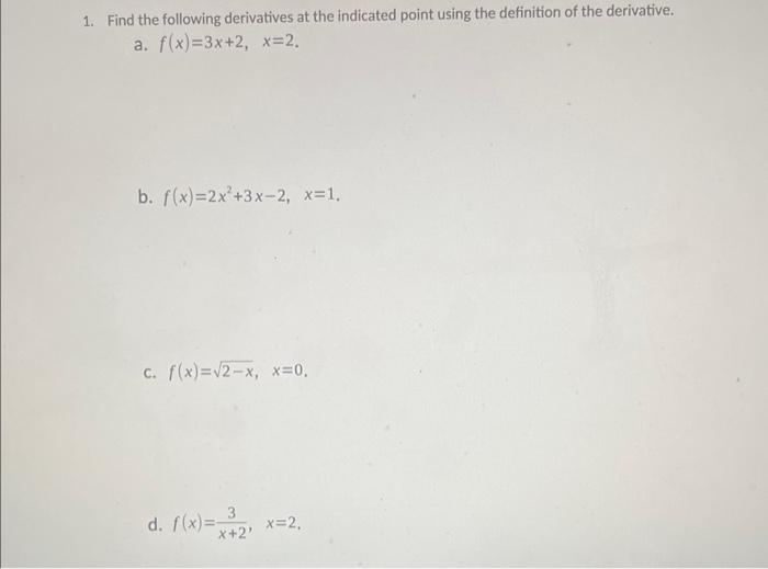 Solved 1. Find the following derivatives at the indicated | Chegg.com