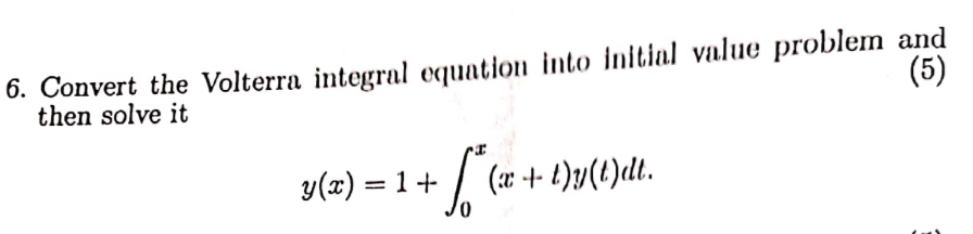 Solved Convert the Volterra integral equation into initial | Chegg.com