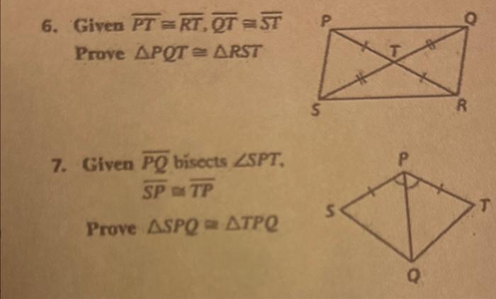 Solved Given PT≡RT,QT≈ST Prove PQT≅ RST 7. Given PQ bisects | Chegg.com