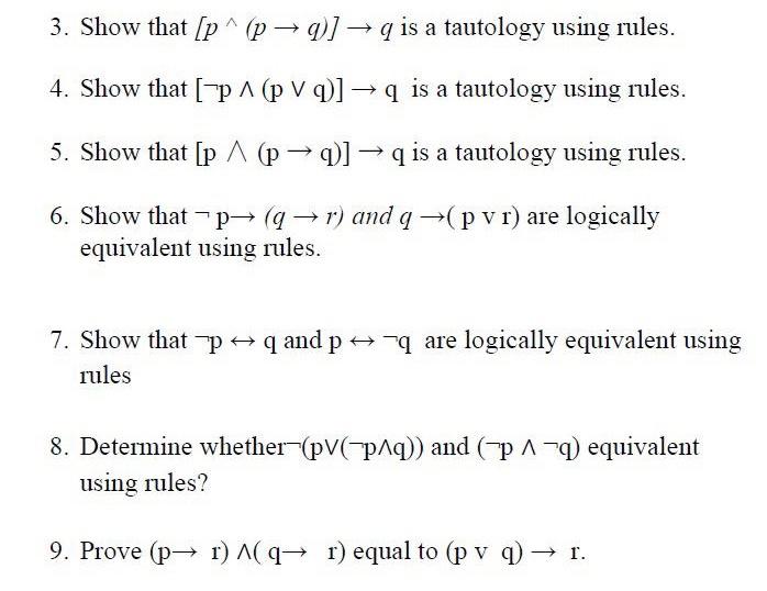 Solved 3. Show that [p∧(p→q)]→q is a tautology using rules. | Chegg.com