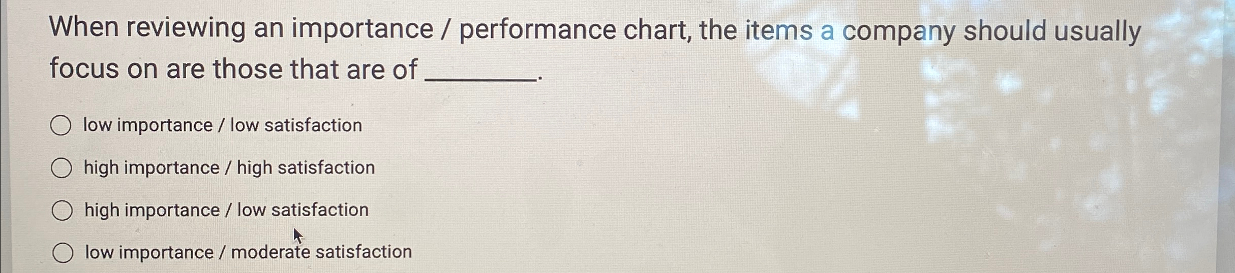 Solved When reviewing an importance / ﻿performance chart, | Chegg.com