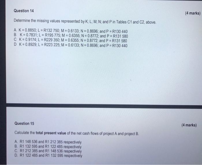 [Solved]: Determine the missing values represented by K;L