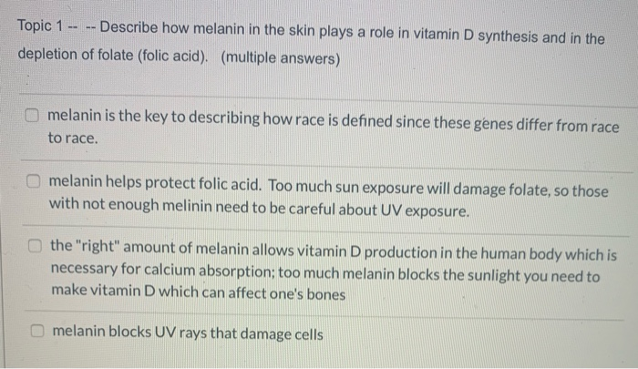 Solved Topic 1 -- -- Describe how melanin in the skin plays | Chegg.com