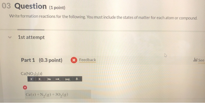 Solved 03 Question (1 point) Write formation reactions for | Chegg.com