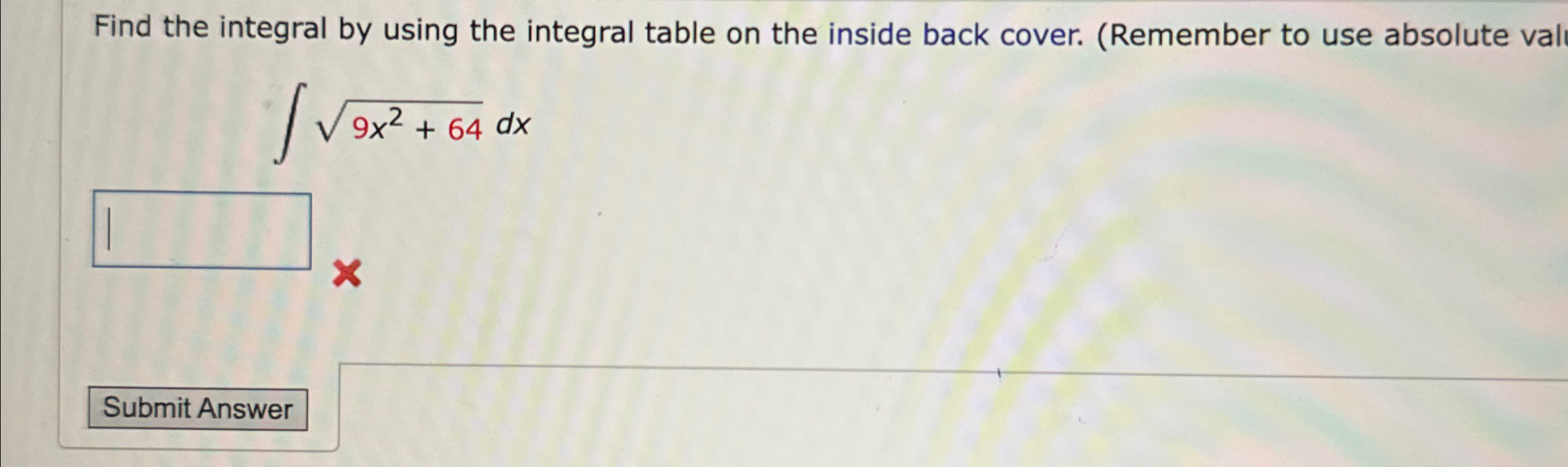 Solved Find the integral by using the integral table on the | Chegg.com