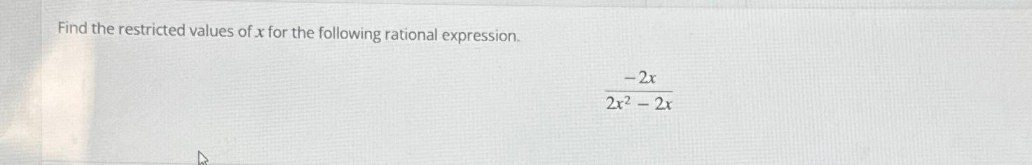 Solved Find the restricted values of x ﻿for the following | Chegg.com