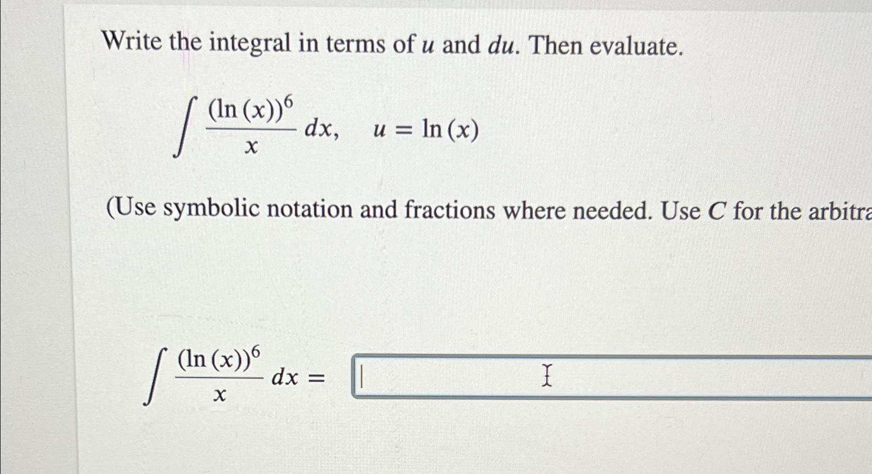 Solved Write the integral in terms of u ﻿and du. ﻿Then | Chegg.com