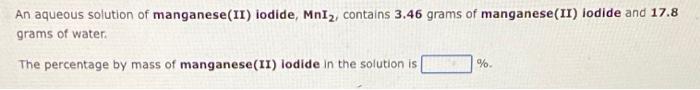 Solved An aqueous solution of manganese(II) iodide, MnI2, | Chegg.com