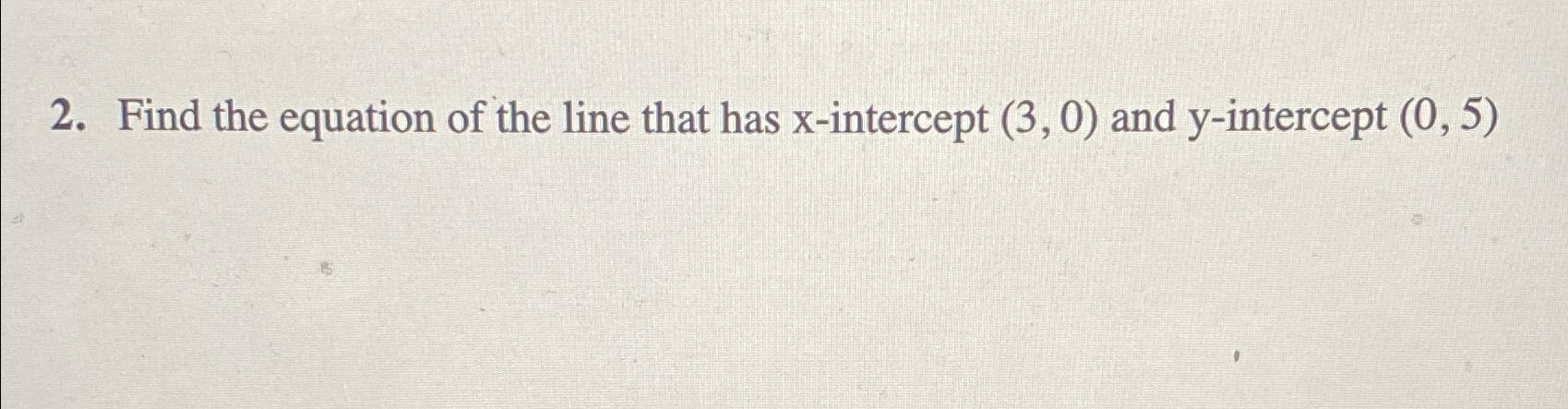 Solved Find the equation of the line that has x-intercept | Chegg.com