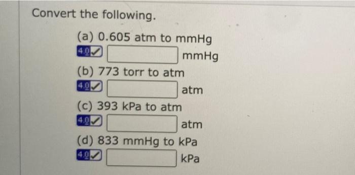 Solved Convert the following. (a) 0.605 atm to mmHg mmHg (b) | Chegg.com