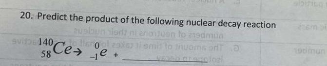 Solved 20. Predict the product of the following nuclear | Chegg.com