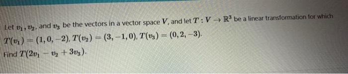 Let v1,v2, and v3 be the vectors in a vector space V, | Chegg.com
