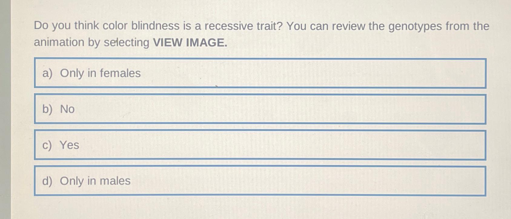 Solved Do you think color blindness is a recessive trait? | Chegg.com