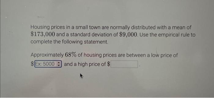 Solved Housing prices in a small town are normally | Chegg.com