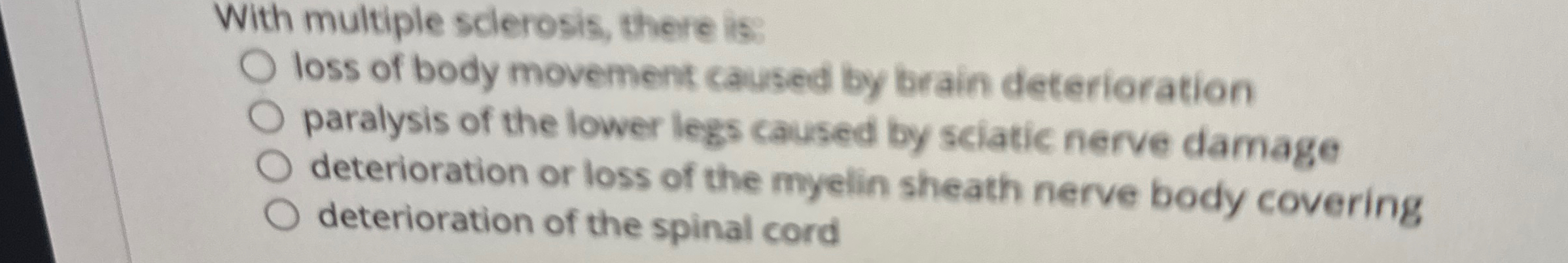 Solved With multiple sclerosis, there is:loss of body | Chegg.com