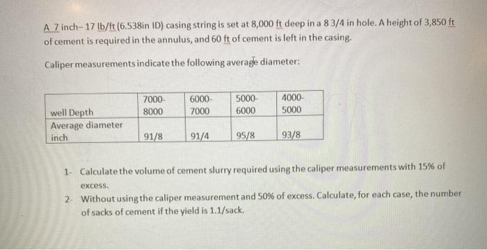 A 7 inch-17 lb/ft (6.538in ID) casing string is set | Chegg.com