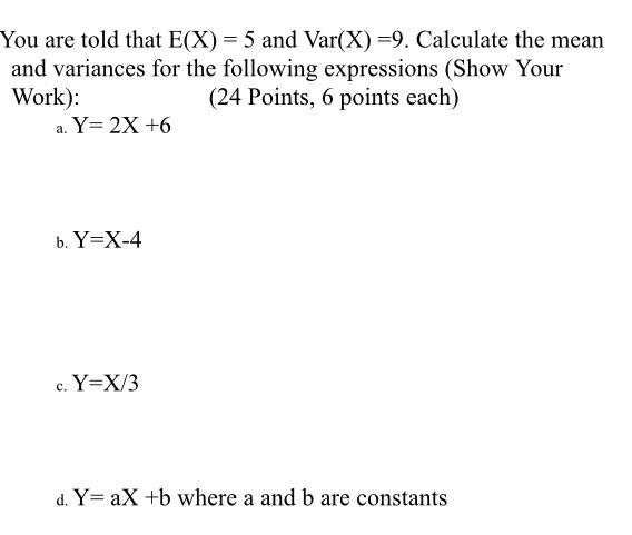 Solved You are told that E(X) = 5 and Var(X) =9. Calculate | Chegg.com