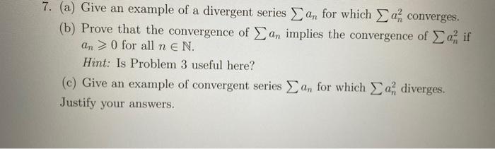 Solved 7. (a) Give an example of a divergent series ∑an for | Chegg.com