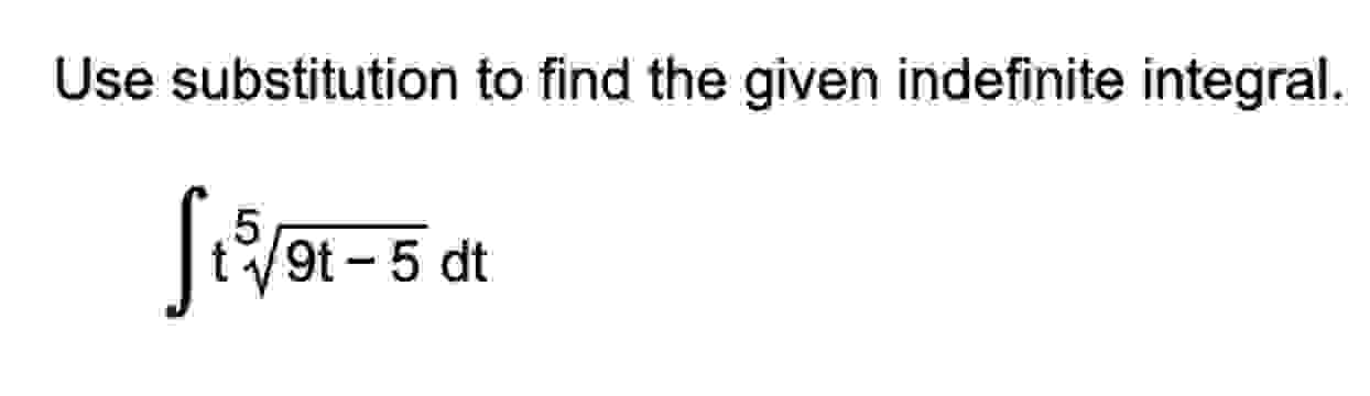 Solved Use substitution to find the given indefinite | Chegg.com