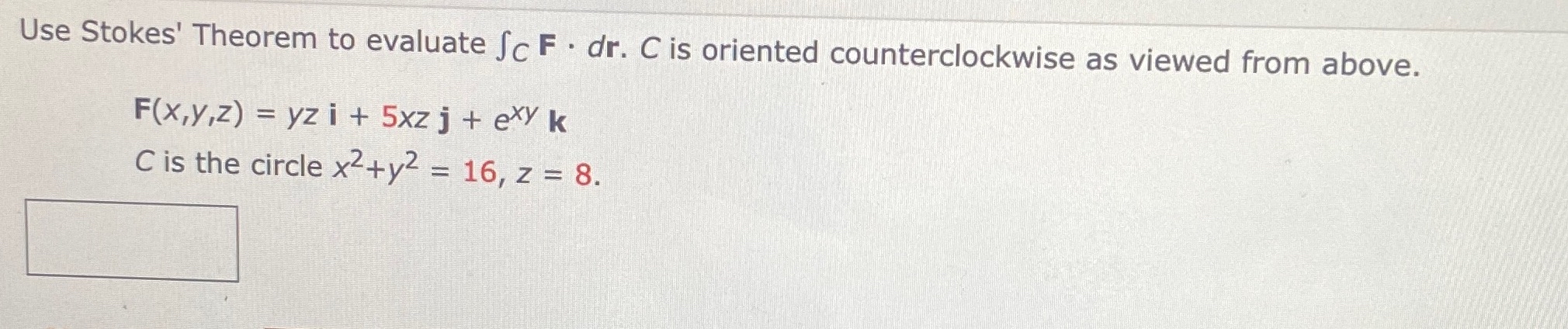 Solved Use Stokes' Theorem to evaluate ∫C﻿F*dr. C ﻿is | Chegg.com