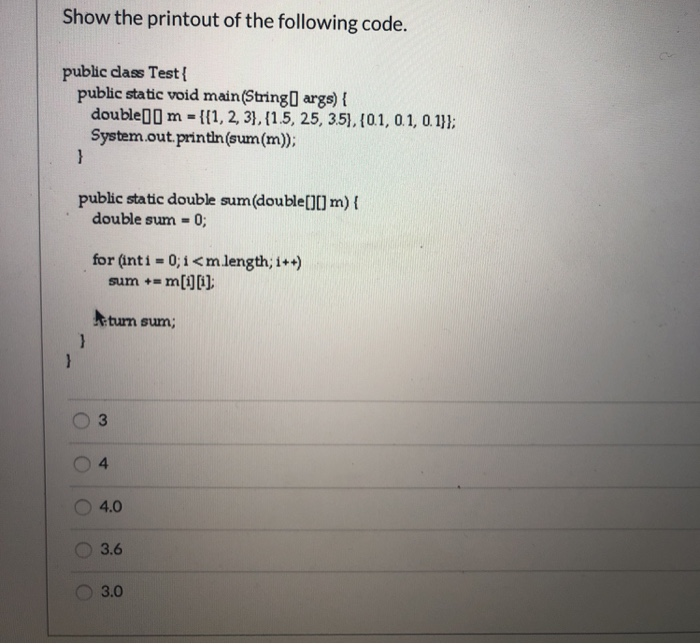 Solved Show the printout of the following code. public class | Chegg.com