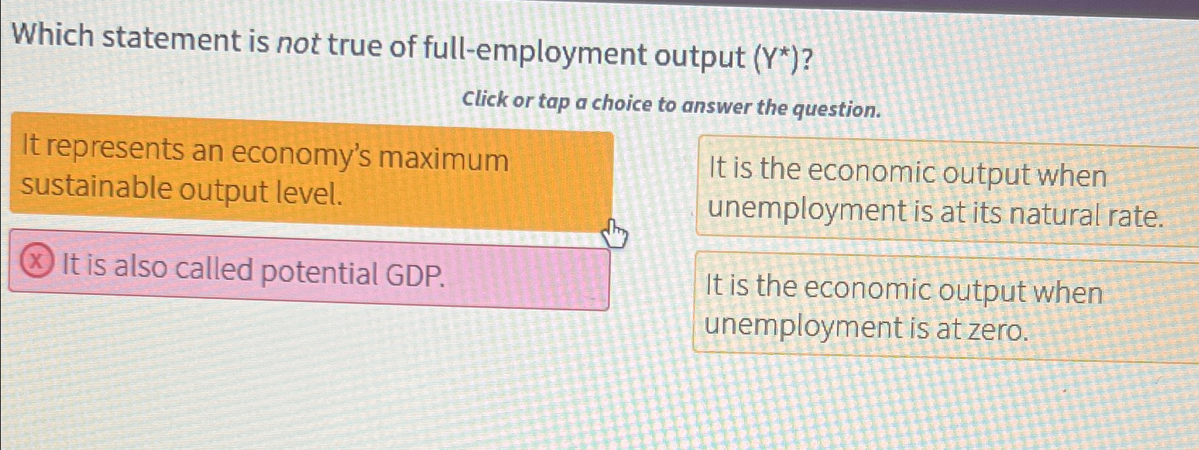 Solved Which statement is not true of full-employment output | Chegg.com