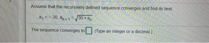 Solved Assume that the recursively defined sequence | Chegg.com