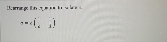 Solved Rearrange this equation to isolate c. a=b(-5) | Chegg.com