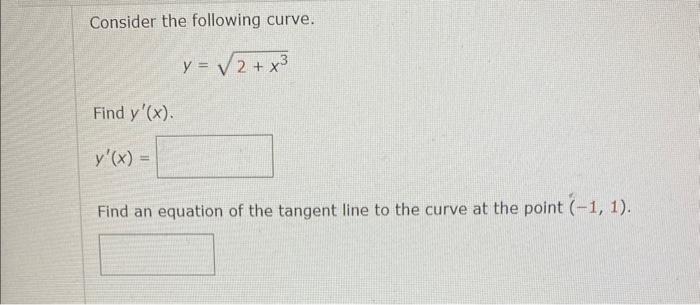 Solved Consider the following curve. y=2+x3 Find y′(x) | Chegg.com