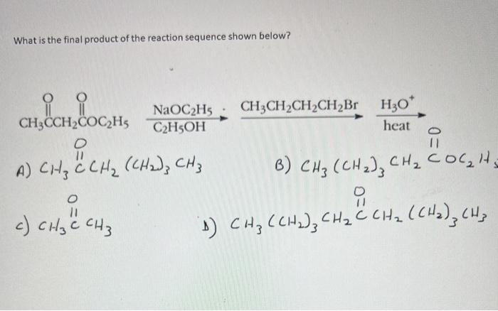 Solved What is the final product of the reaction sequence | Chegg.com