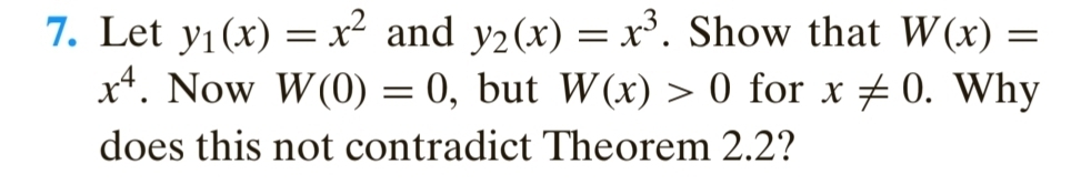 Solved Let y1(x)=x2 ﻿and y2(x)=x3. ﻿Show that W(x)= x4. ﻿Now | Chegg.com
