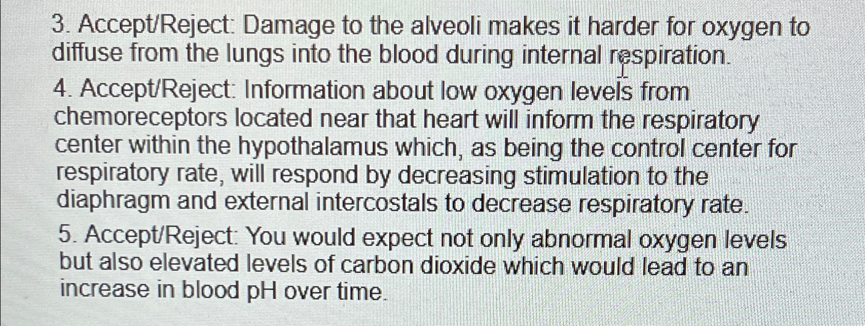 Solved Accept/Reject: Damage to the alveoli makes it harder | Chegg.com
