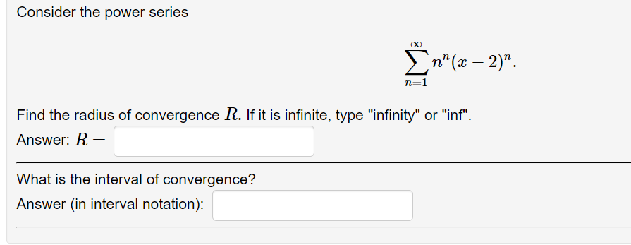 Solved Consider the power series∑n=1∞nn(x-2)nFind the radius | Chegg.com