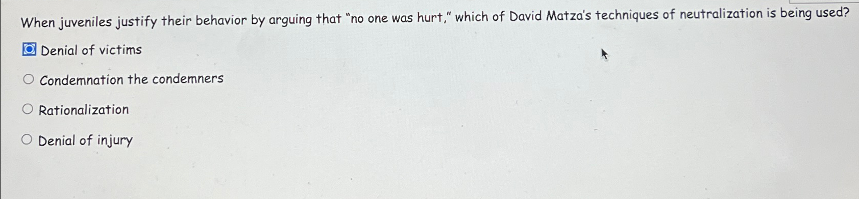 Solved When juveniles justify their behavior by arguing that | Chegg.com