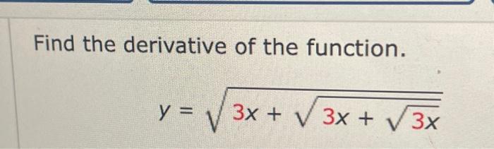 Solved Find the derivative of the function. y = √ 3x +√3x + | Chegg.com