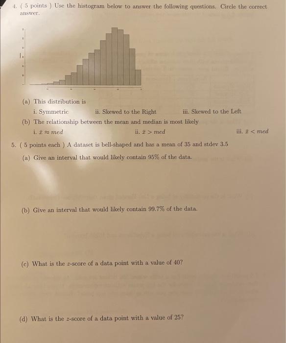Solved 4. ( 5 points) Use the histogram below to answer the | Chegg.com