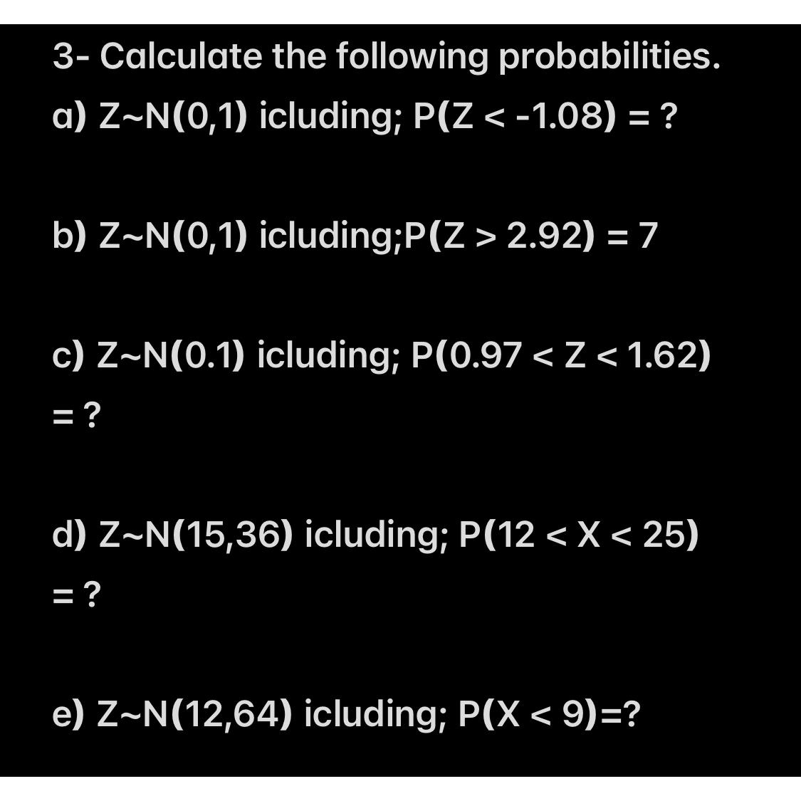 Solved 3-Calculate the following probabilities.a) Z∼N(0,1) | Chegg.com