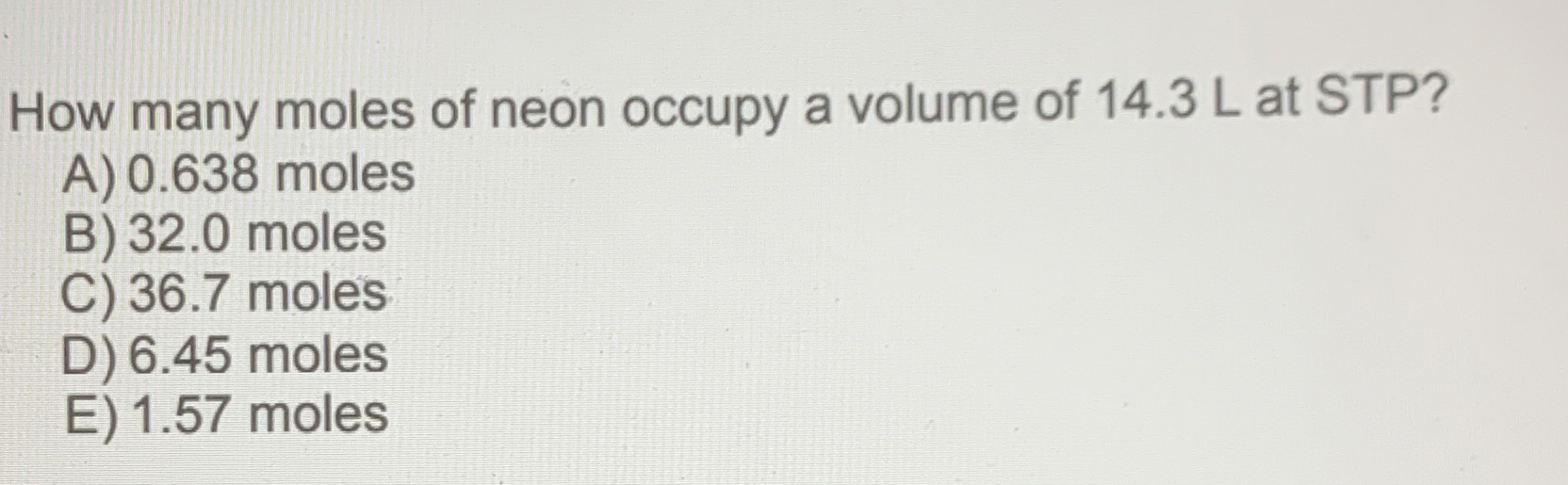 Solved How many moles of neon occupy a volume of 14.3 ﻿L at | Chegg.com