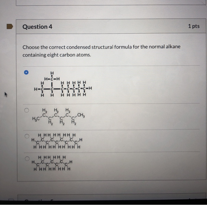 Solved 1 pts Question 4 Choose the correct condensed | Chegg.com