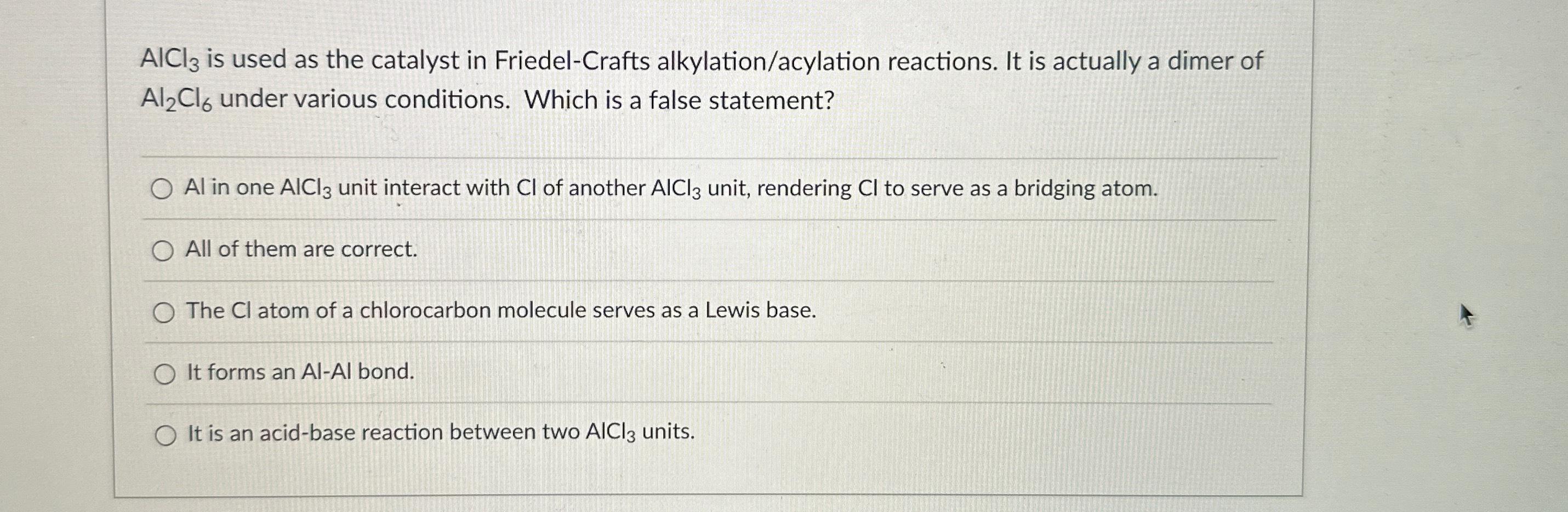 Solved AlCl3 ﻿is used as the catalyst in Friedel-Crafts | Chegg.com
