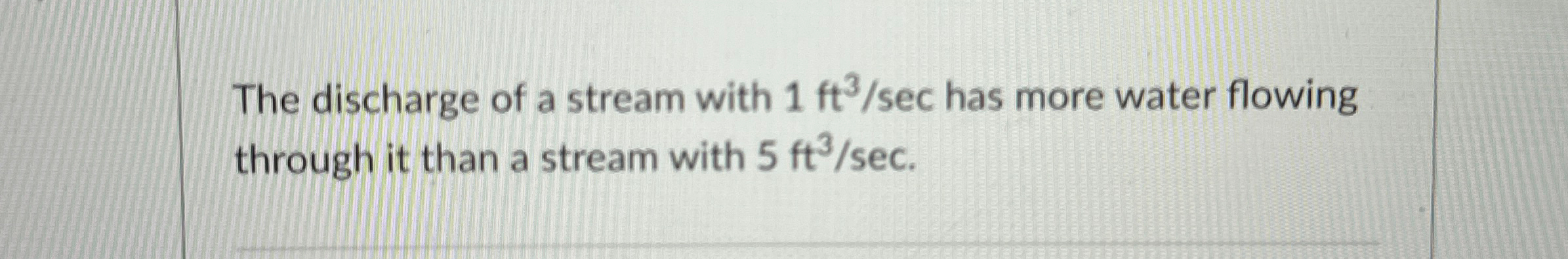 Solved The discharge of a stream with 1ft3sec ﻿has more | Chegg.com
