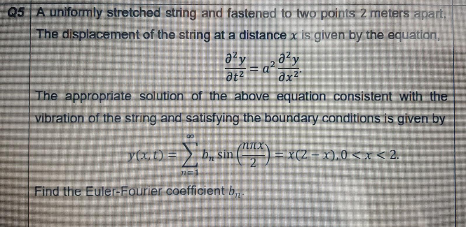 Solved Q5 A uniformly stretched string and fastened to two | Chegg.com