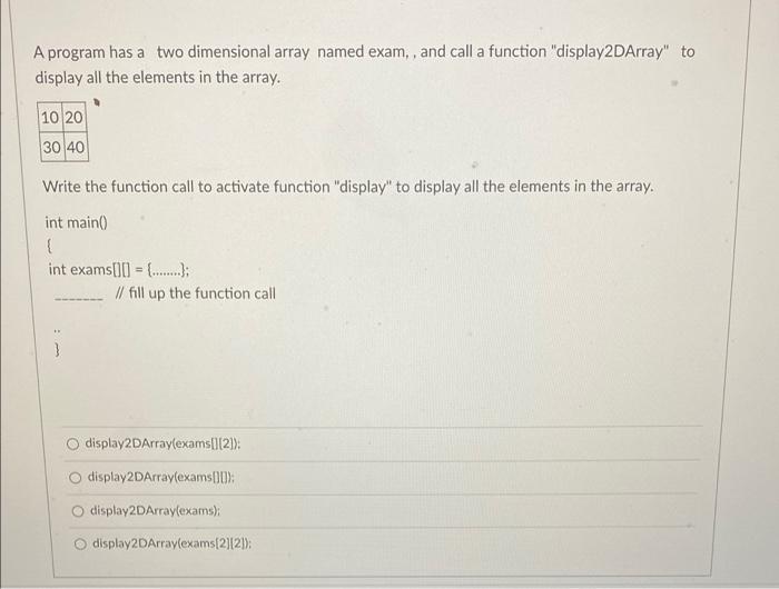 Solved A Program Has A Two Dimensional Array Named Exam And