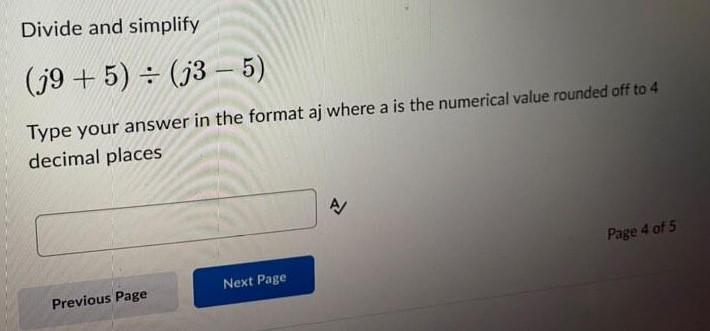 Solved Divide and simplify (j9+5)÷(j3−5) Type your answer in | Chegg.com